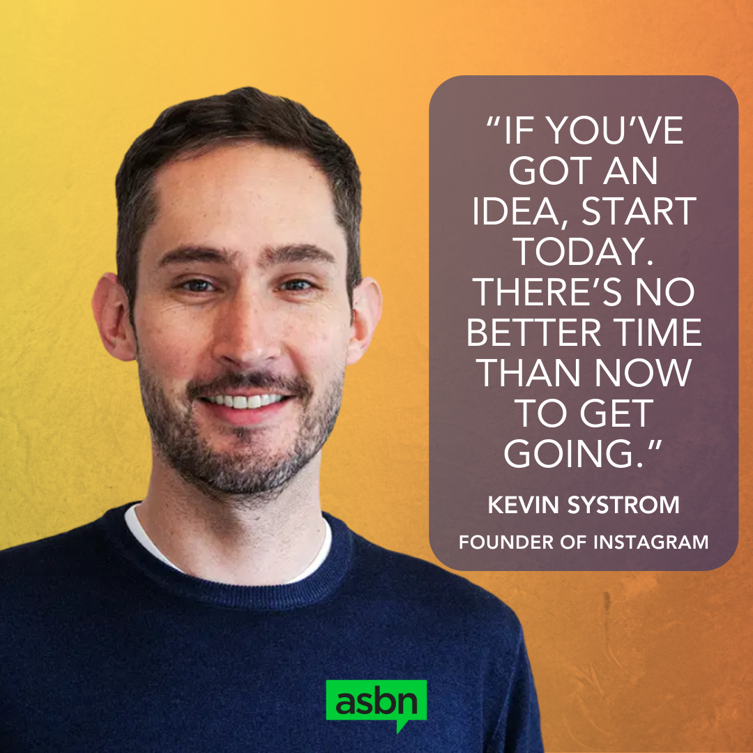 Kevin Systrom on ideas | ASBN Small Business Network