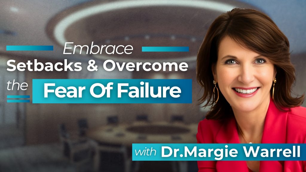 Dr. Margie Warrell on overcoming failure and embracing setbacks