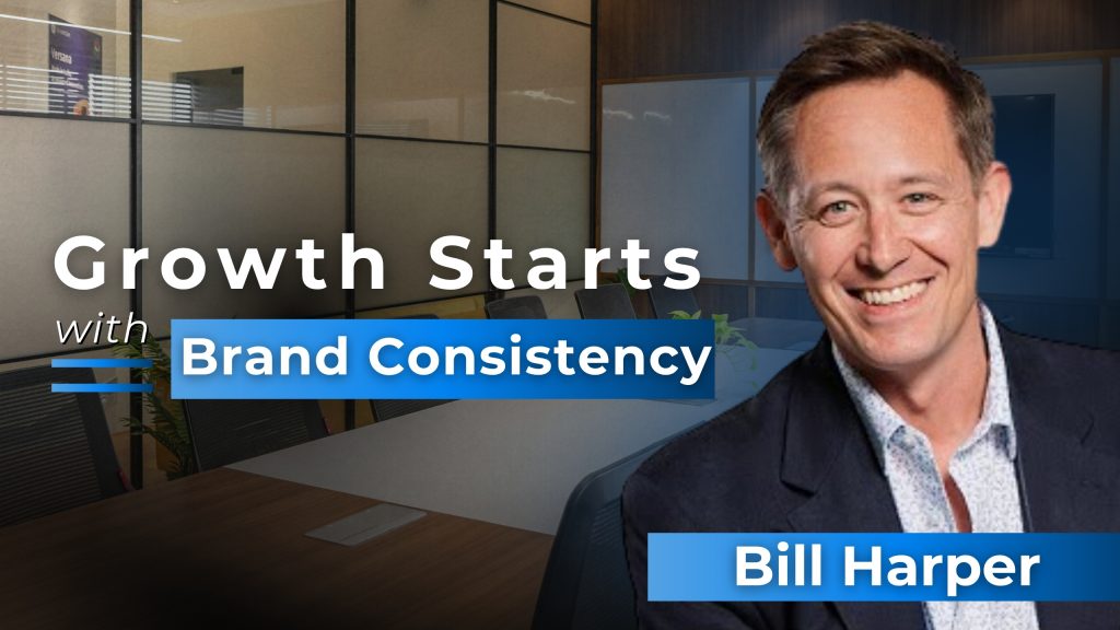 Bill Harper on why brand consistency drives customer loyalty