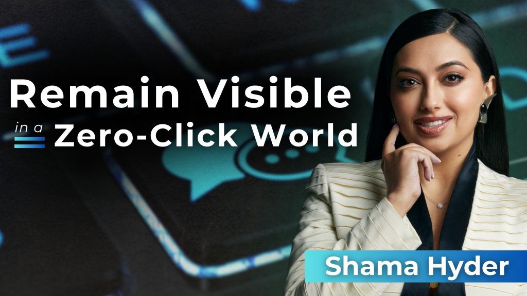 Shama Hyder shares strategies to win in the age of AI searches