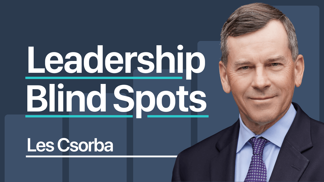 Les Csorba on turning self-awareness into stronger leadership and results