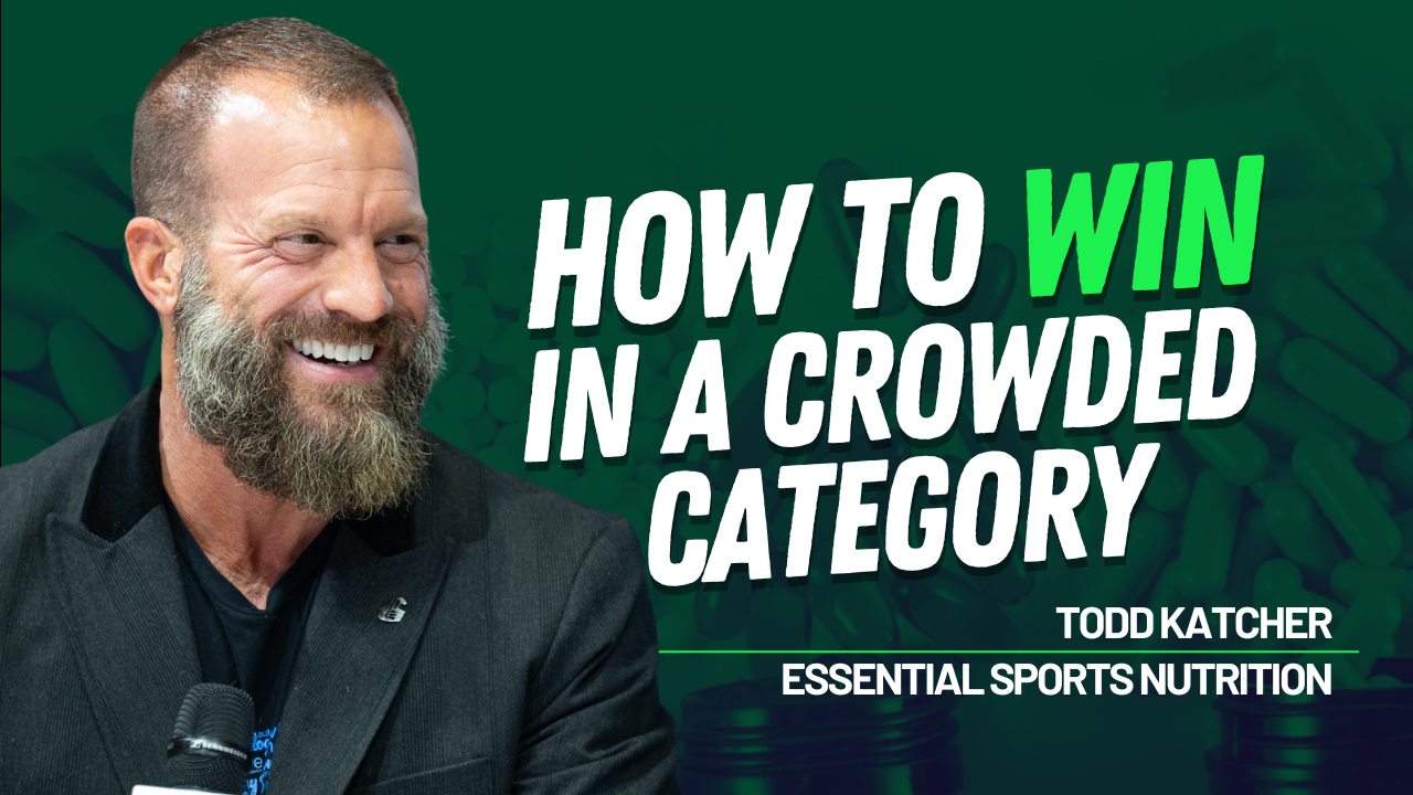 Todd Katcher on scaling Essential Sports Nutrition in a crowded ...